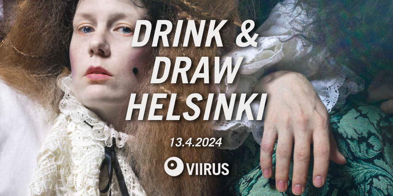 Drink & Draw Helsinki: Versailles - Viirus
